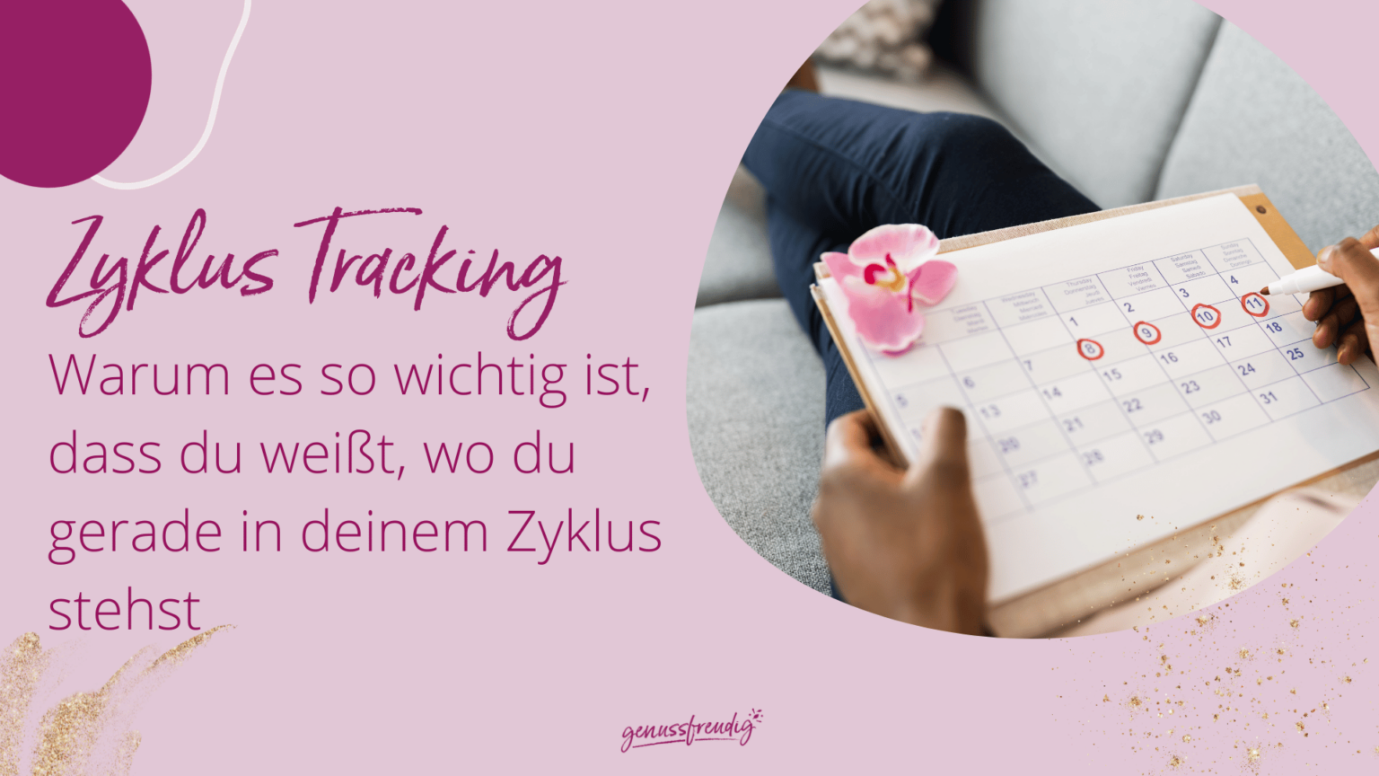 Zyklus Tracking - Warum es so wichtig ist, dass du weißt, wo du gerade ...
